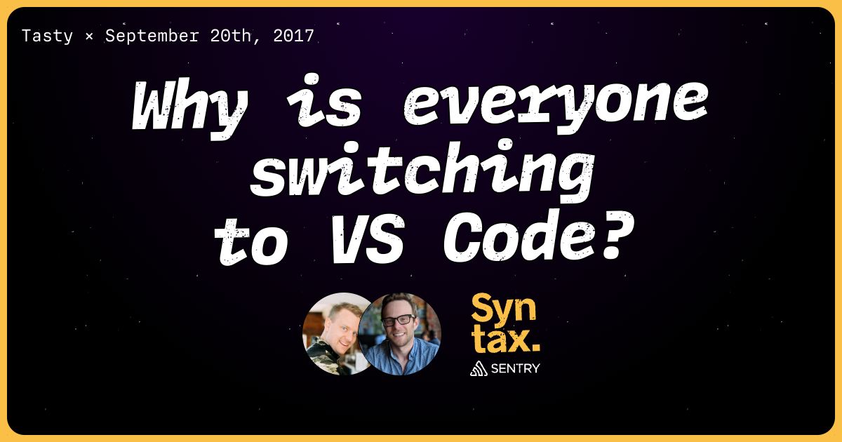 Why is everyone switching to VS Code? - Syntax #12