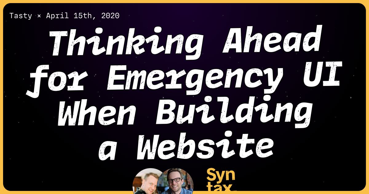 Transcript: Thinking Ahead for Emergency UI When Building a Website ...