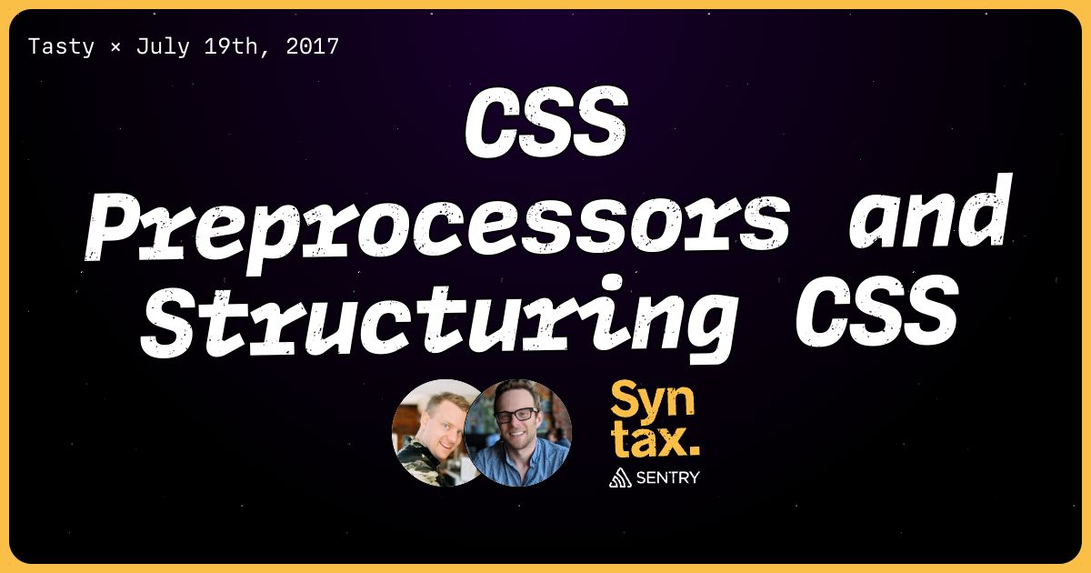 CSS Preprocessors and Structuring CSS - Syntax #3