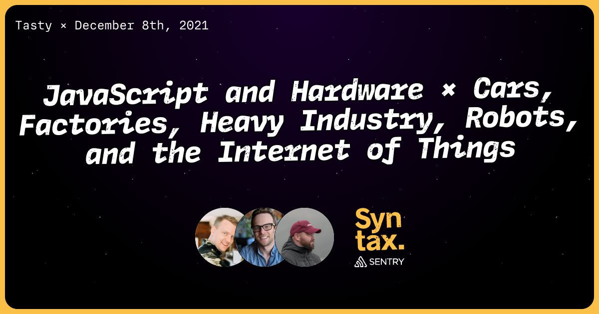JavaScript and Hardware × Cars, Factories, Heavy Industry, Robots, and ...