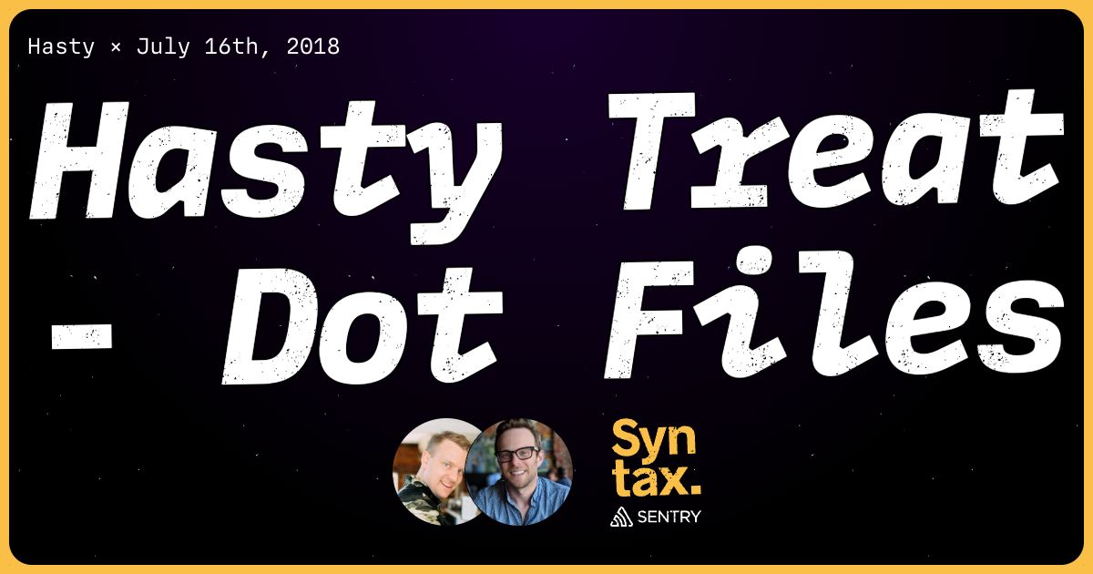 Hasty Treat - Dot Files - Syntax #57