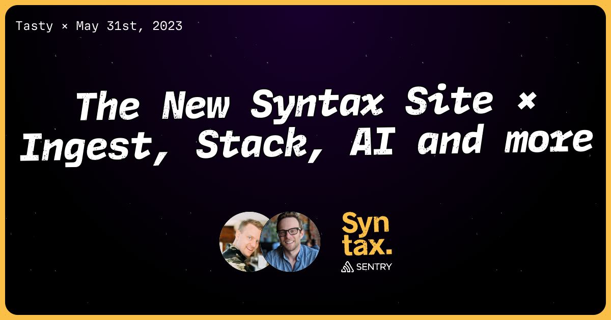 The New Syntax Site × Ingest Stack Ai And More Syntax 621 4723