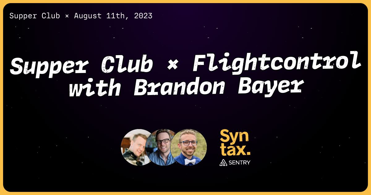 Supper Club × Flightcontrol with Brandon Bayer - Syntax #652