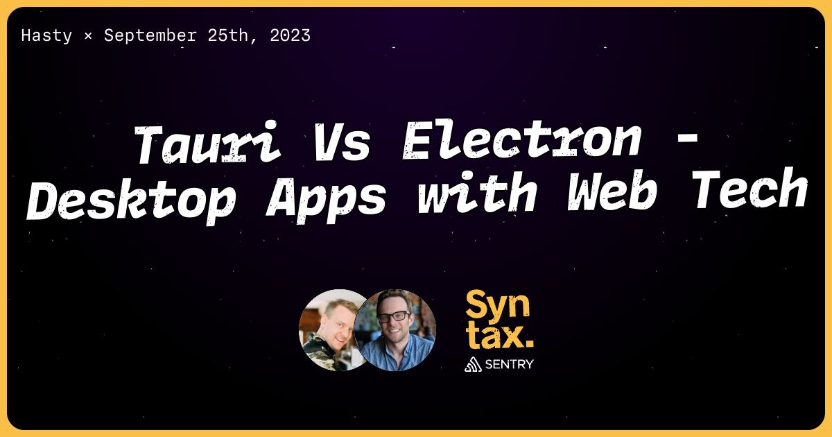 Tauri Vs Electron Desktop Apps With Web Tech Syntax 671