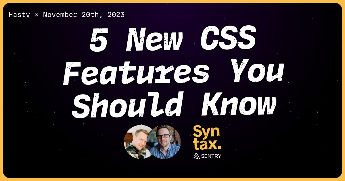 5 New CSS Features You Should Know - Syntax #695