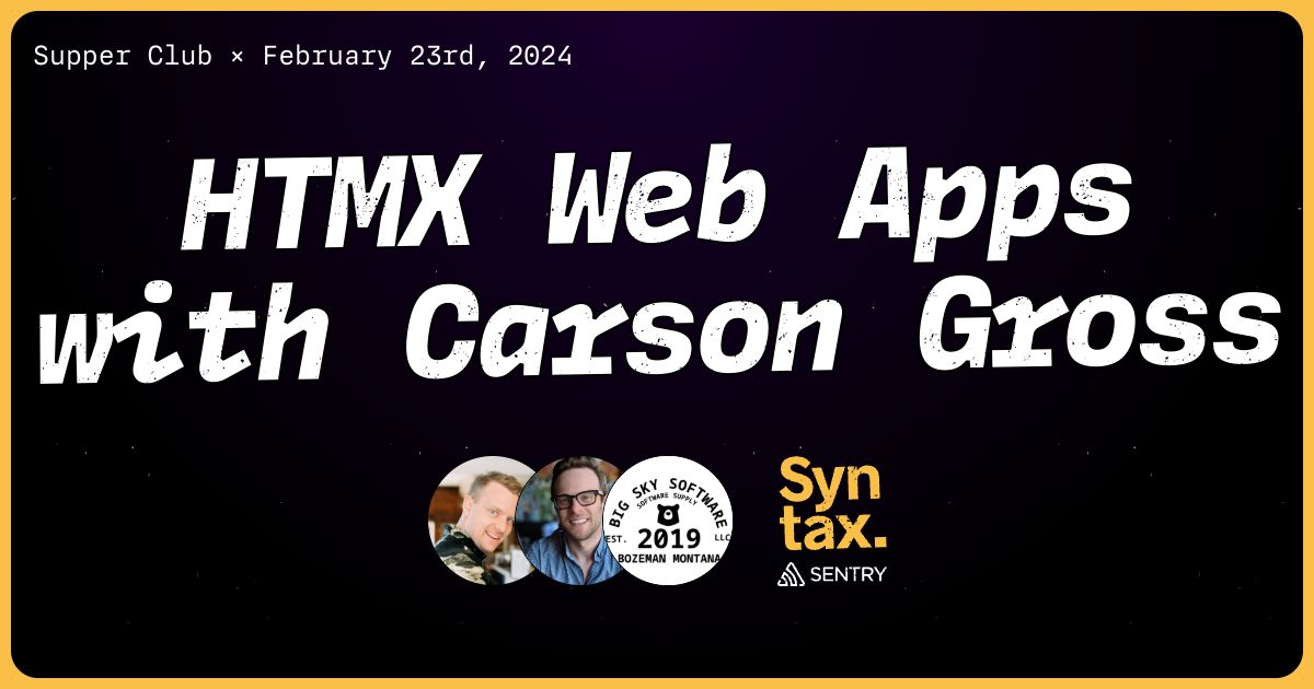 HTMX Web Apps with Carson Gross - Syntax #734