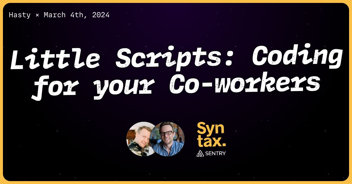 Little Scripts: Coding for your Co-workers - Syntax #738