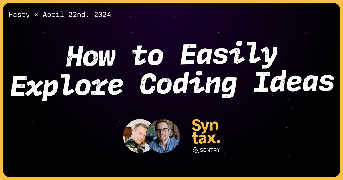 How to Easily Explore Coding Ideas - Syntax #759