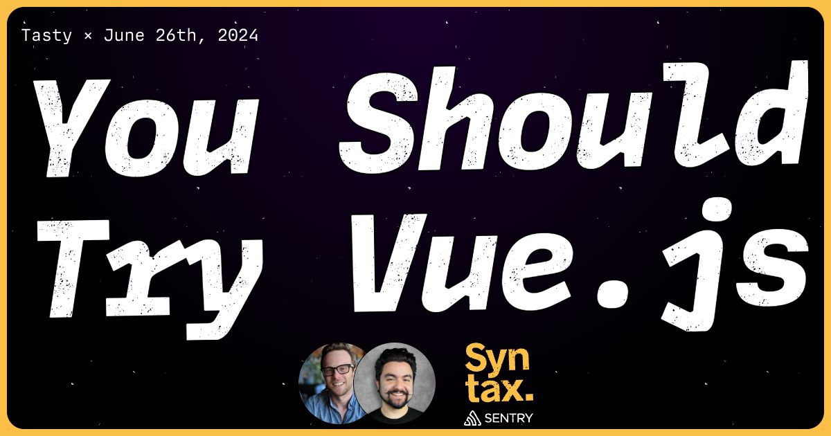 You Should Try Vue.js - Syntax #787 You Should Try Vue.js - Syntax #787