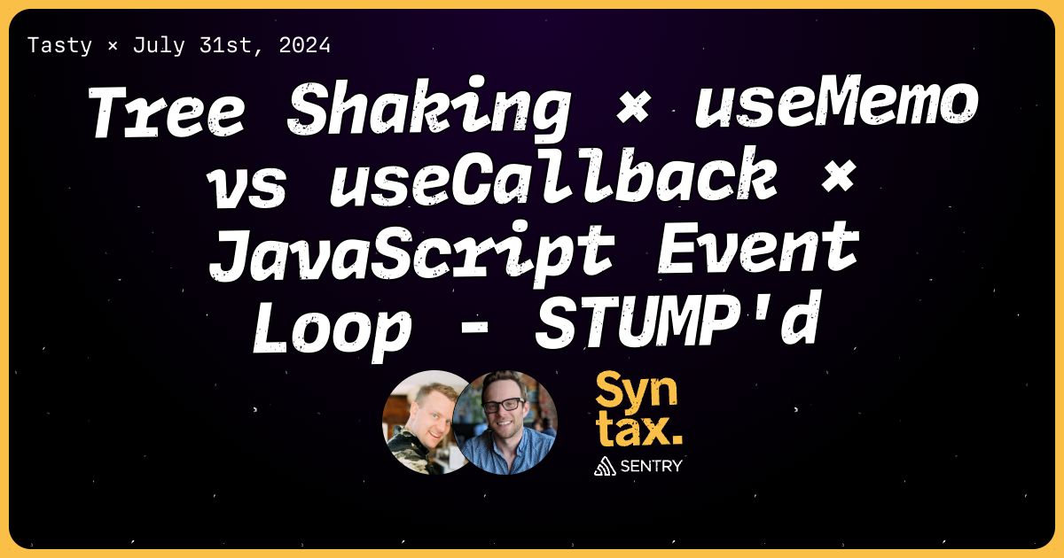 Tree Shaking × useMemo vs useCallback × JavaScript Event Loop - STUMP'd ...