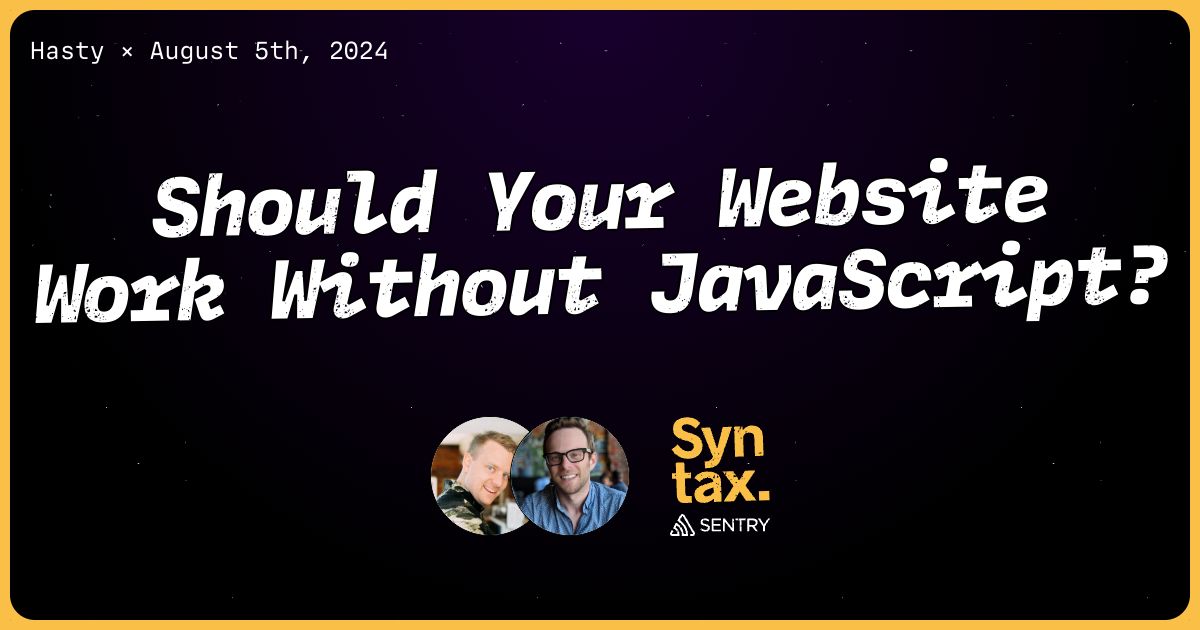 Transcript Should Your Website Work Without Javascript Syntax 804