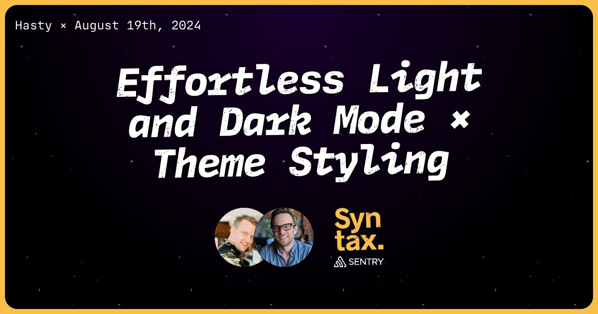 Effortless Light and Dark Mode × Theme Styling - Syntax #810