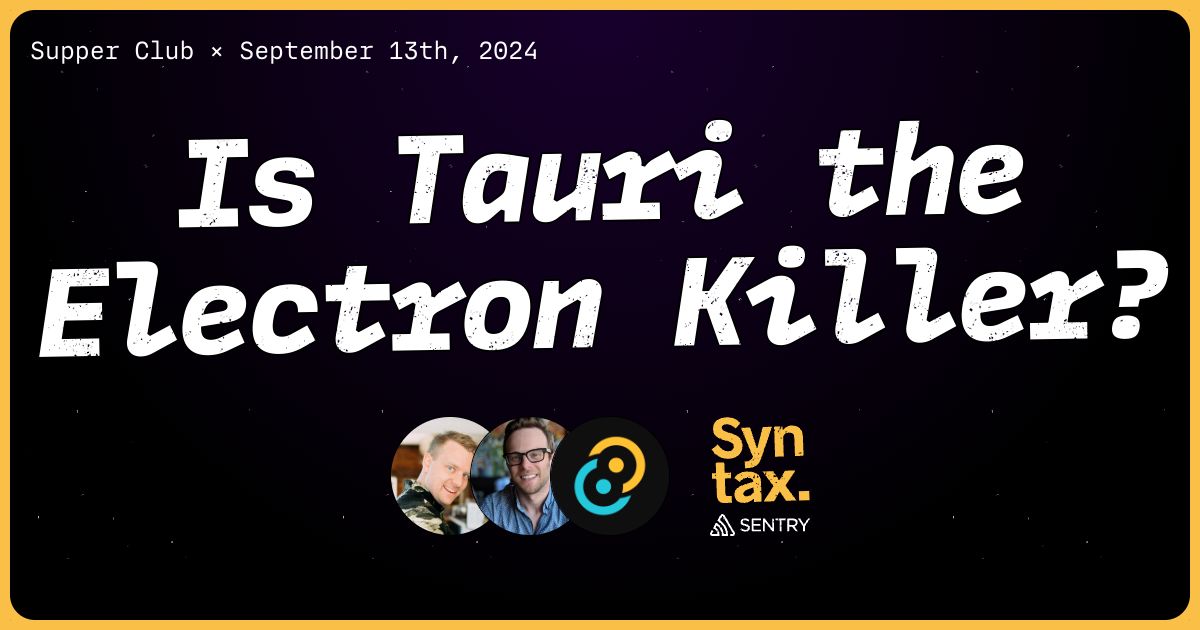 Is Tauri the Electron Killer? - Syntax #821