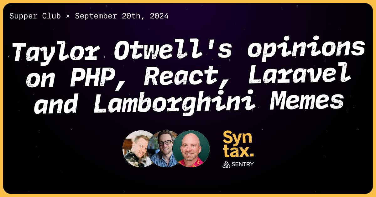 Transcript: Taylor Otwell's opinions on PHP, React, Laravel and ...
