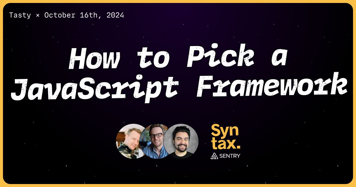 How to Pick a JavaScript Framework - Syntax #835