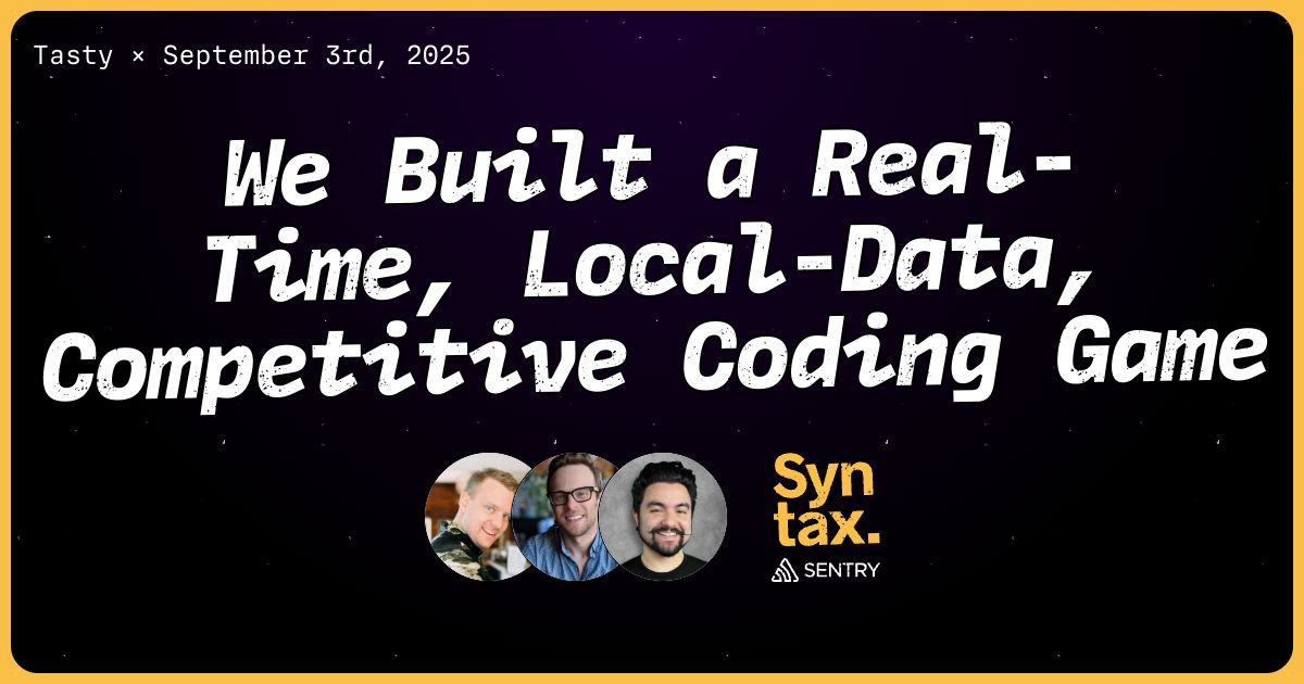 We Built a Real-Time, Local-Data, Competitive Coding Game - Syntax #934