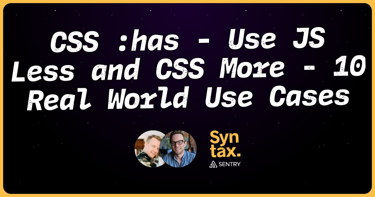 CSS :has - Use JS Less and CSS More - 10 Real World Use Cases - Syntax