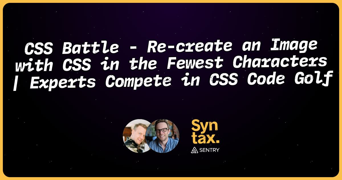 CSS Battle - Re-create an Image with CSS in the Fewest Characters ...