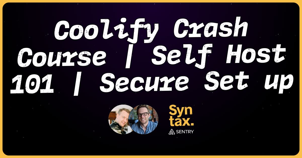 Coolify Crash Course | Self Host 101 | Secure Set up - Syntax